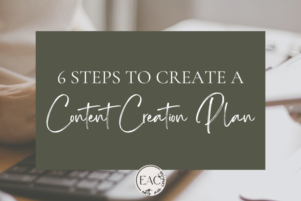 6 Steps to a Content Creation Plan - Edith Ave Creative