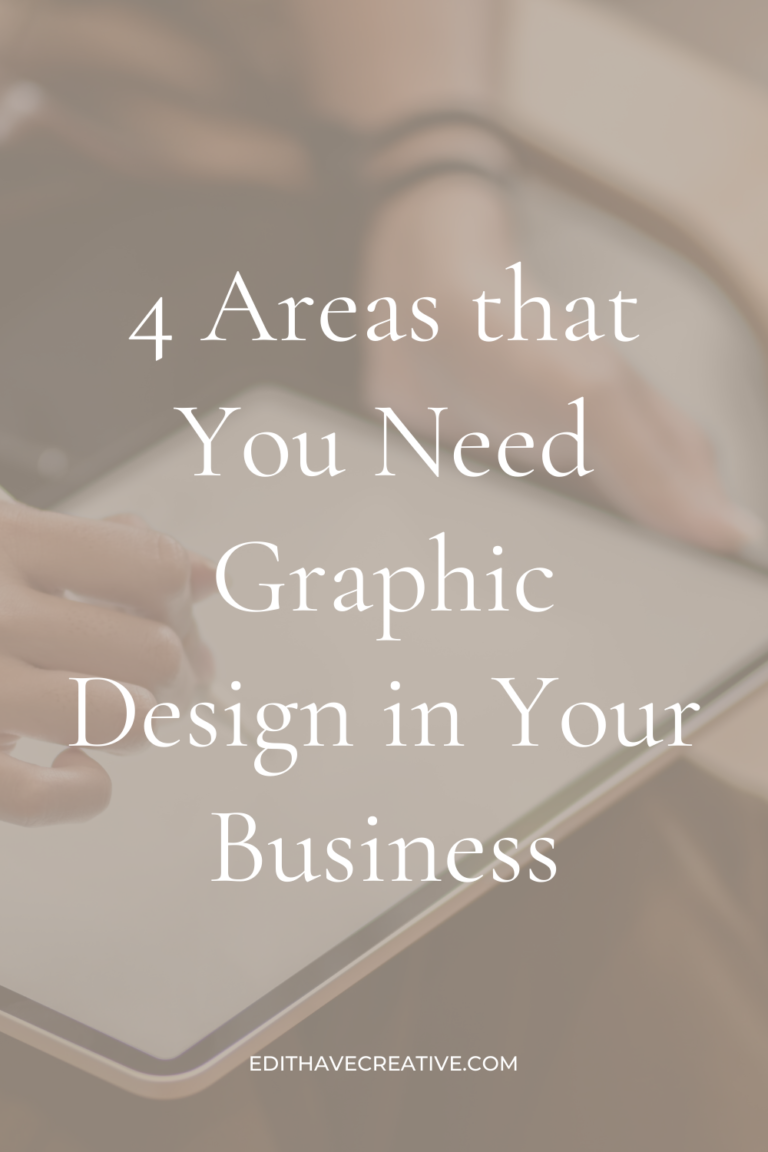 4 Areas You Need Graphic Design in Your Business - Edith Ave Creative